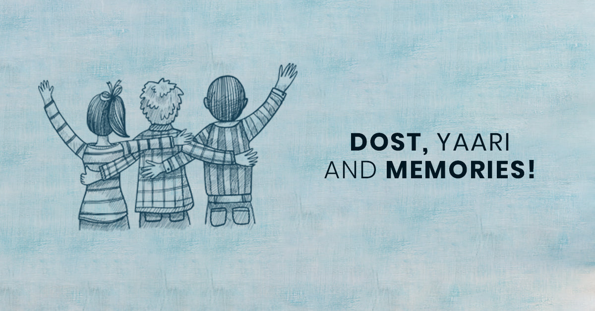 Dost, Yaari and Memories - Friendship Day 2020